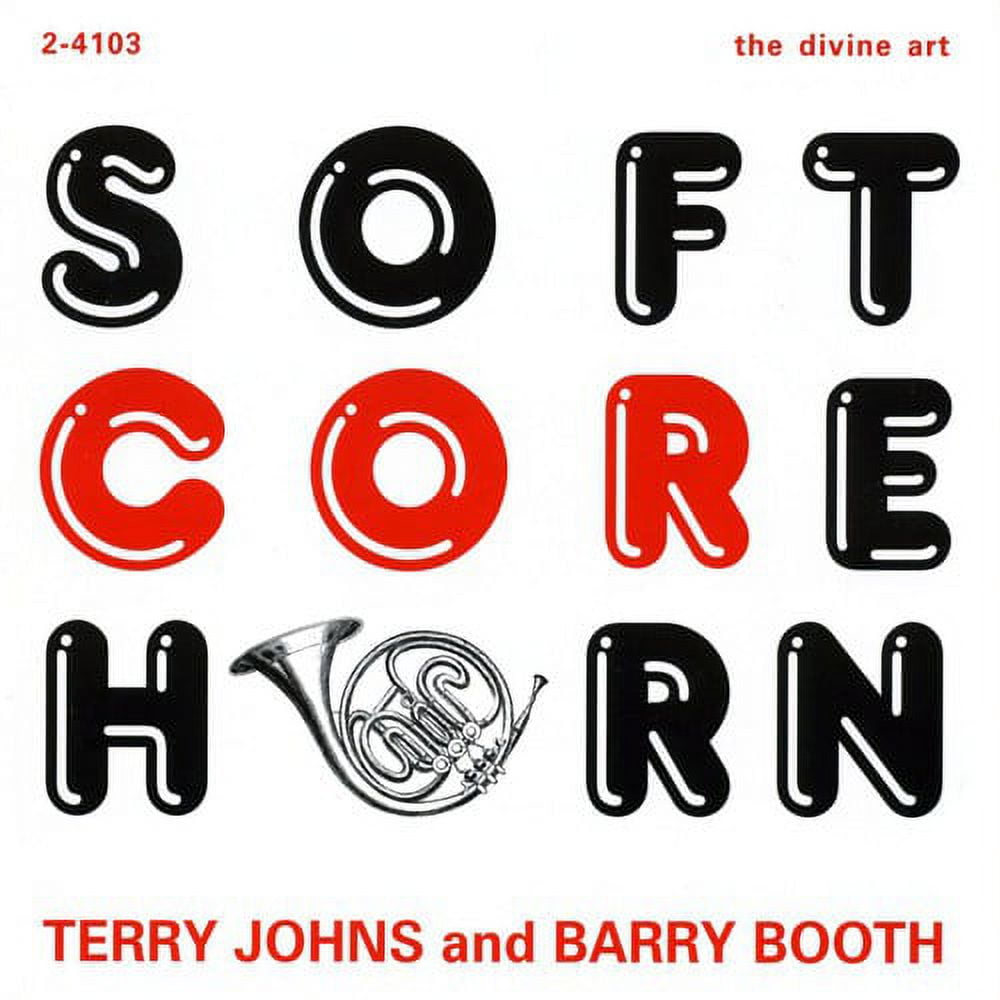 Terry Johns & Barry Booth - Soft Core Horn - Music & Performance - CD ...