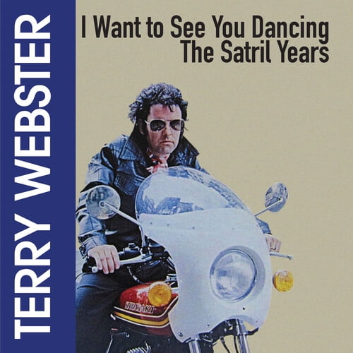 Terry Webster - I Want to See You Dancing - The Satril Years - Music ...
