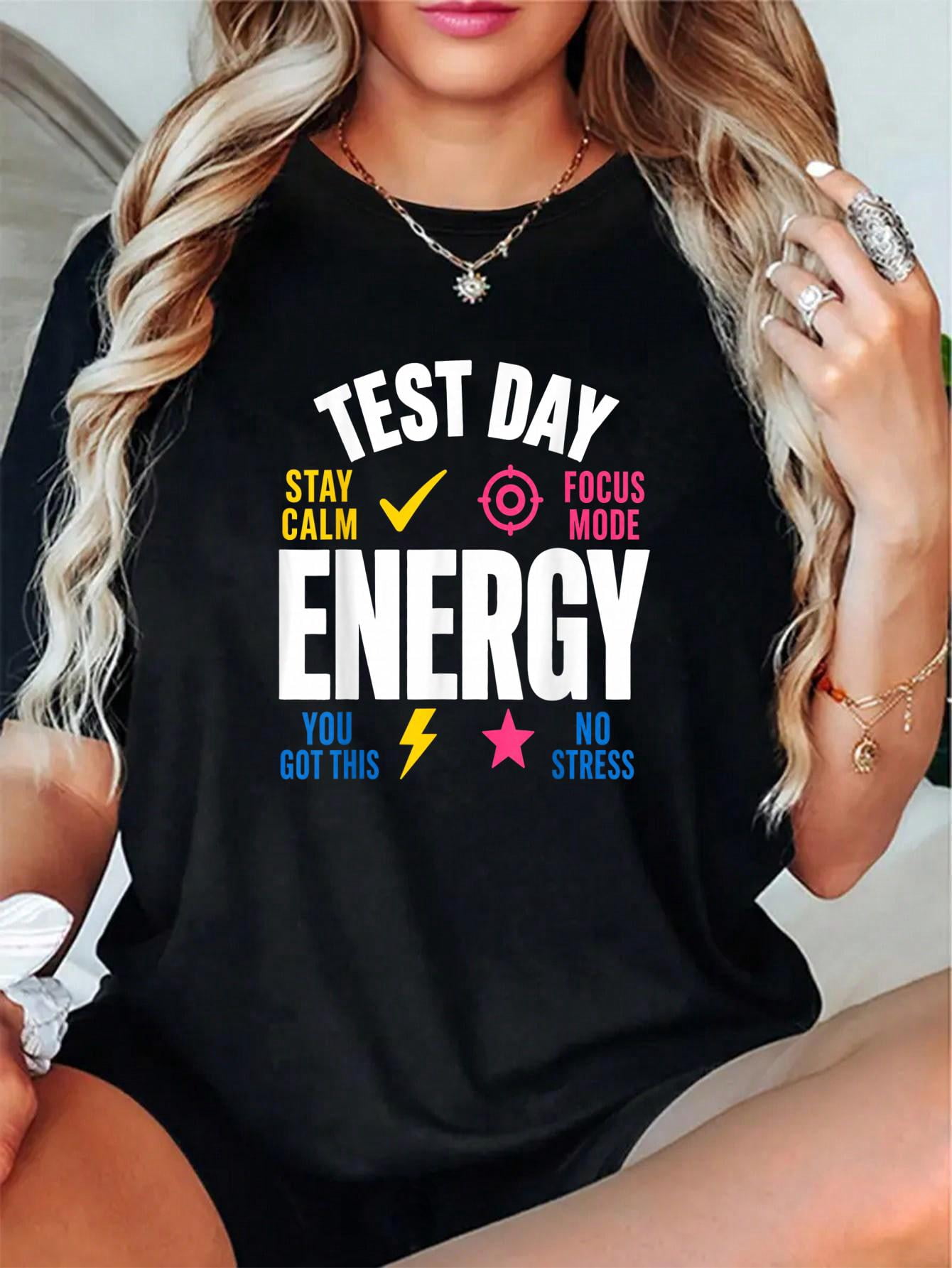 Test Day Energy Teacher Motivation T-Shirt - Walmart.com