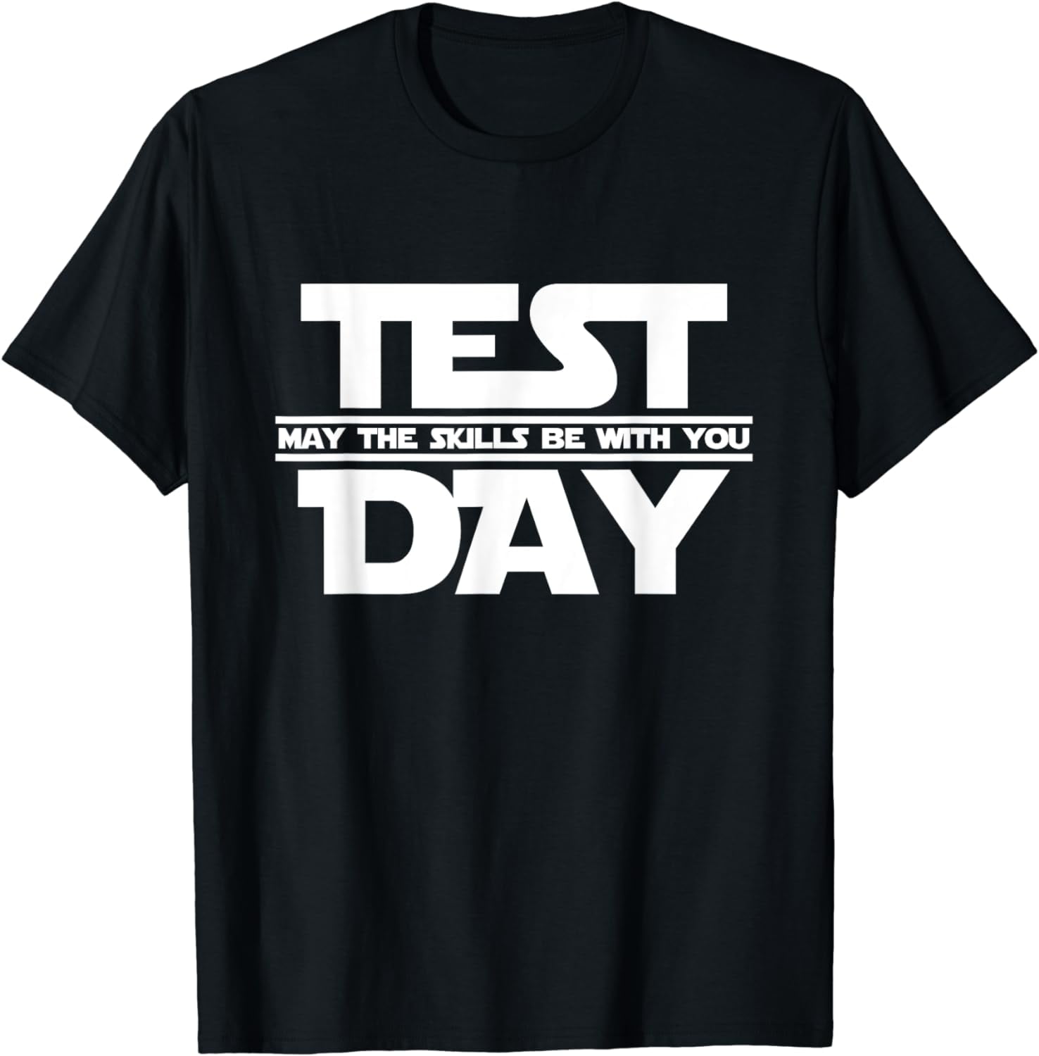 Test Day May The Skills Be With You Teacher Motivational T-Shirt ...