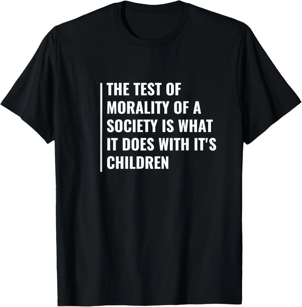Test Of Morality Of A Society Morality Quote Moral Saying Tee Unisex T ...