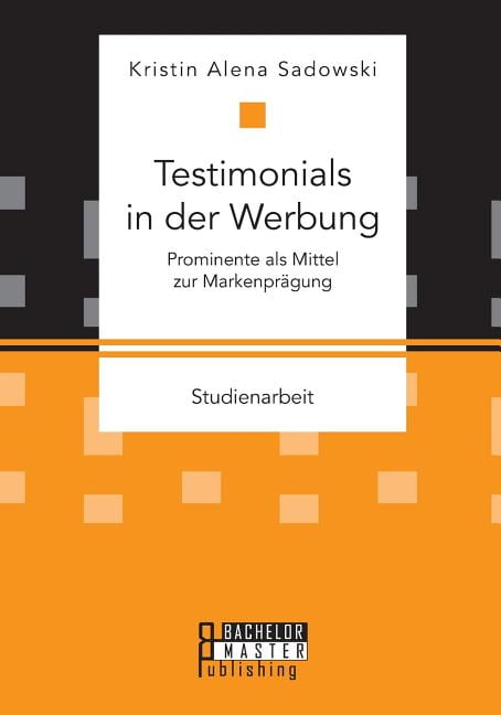 Testimonials in der Werbung: Prominente als Mittel zur MarkenprÃ¤gung ...