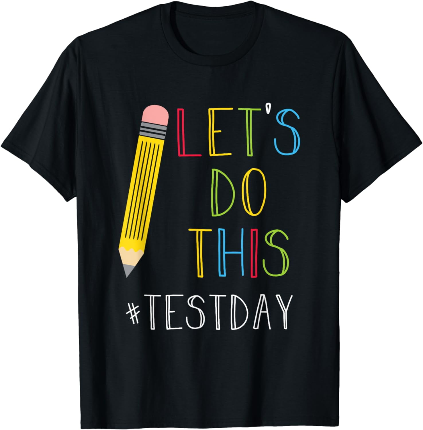 Testing Day For Teacher Lets Do This Motivational Pencil T-Shirt ...