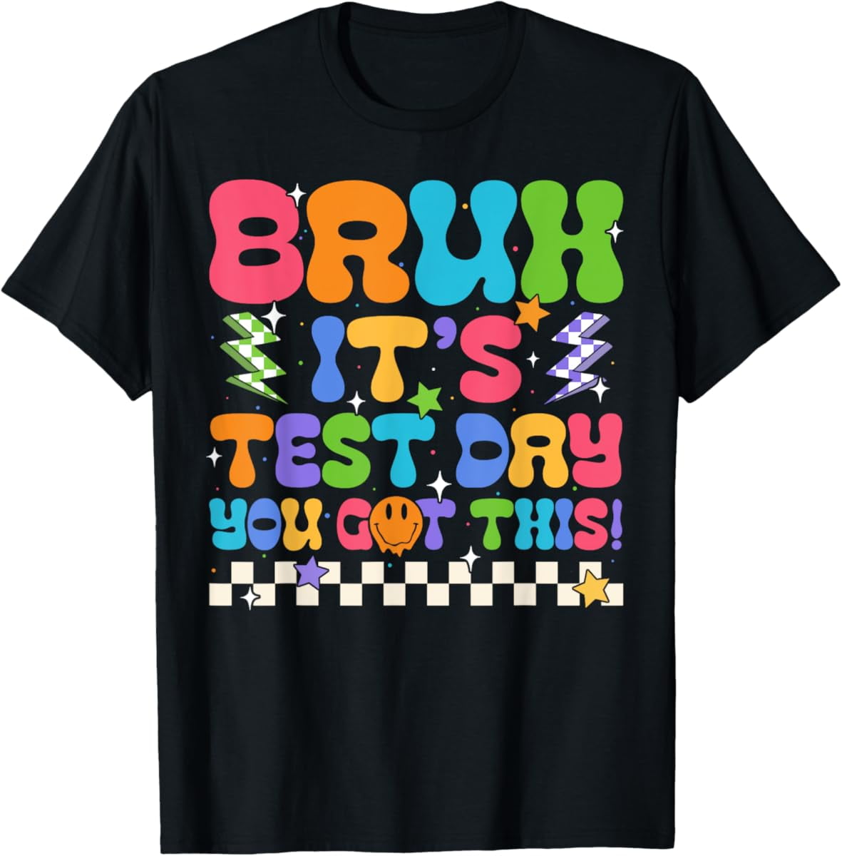 Testing Day Teacher Groovy Bruh It'S Test Day You Got This Unisex Men ...