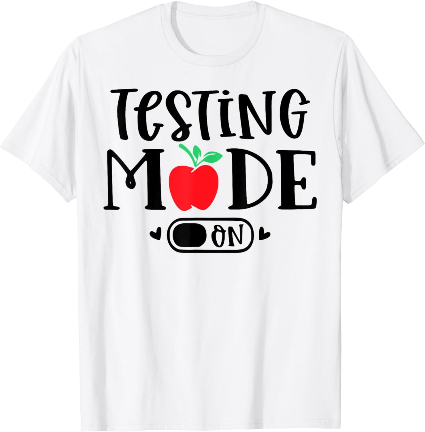 Testing Mode on Last Day Of School Test Day Teacher Student T-Shirt ...
