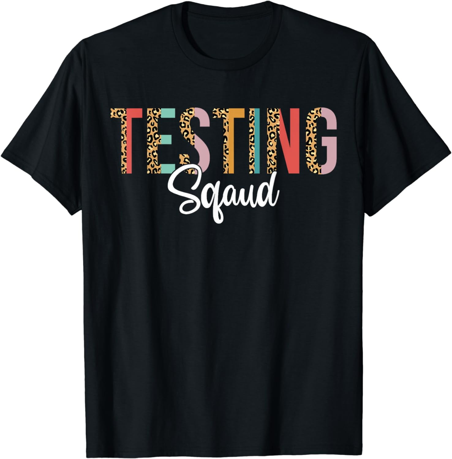 Testing Squad Motivational Testing Day Leopard For Teachers T-Shirt ...