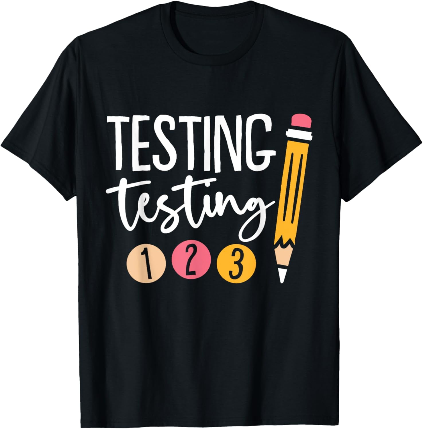 Testing Testing 123 Cute Test Day T-Shirtmen and women can wear, black ...