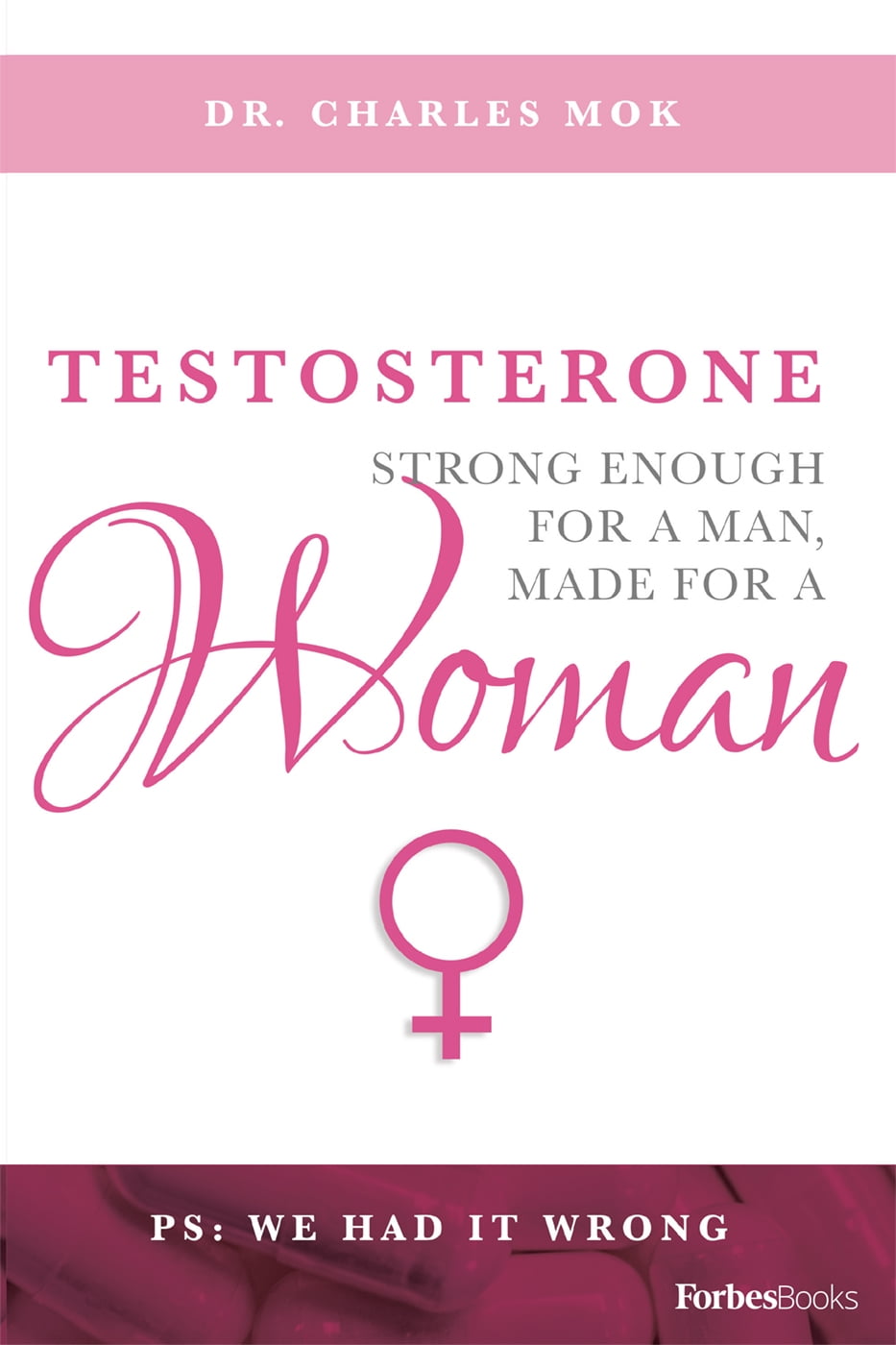 Testosterone : Strong Enough For A Man, Made For A Woman (Hardcover ...