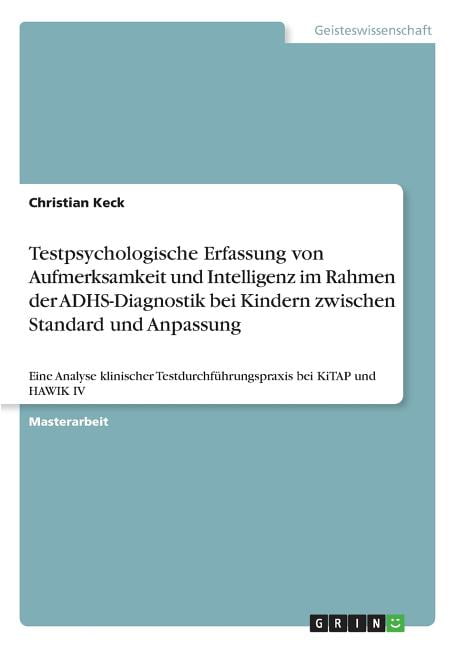 Testpsychologische Erfassung von Aufmerksamkeit und Intelligenz im ...