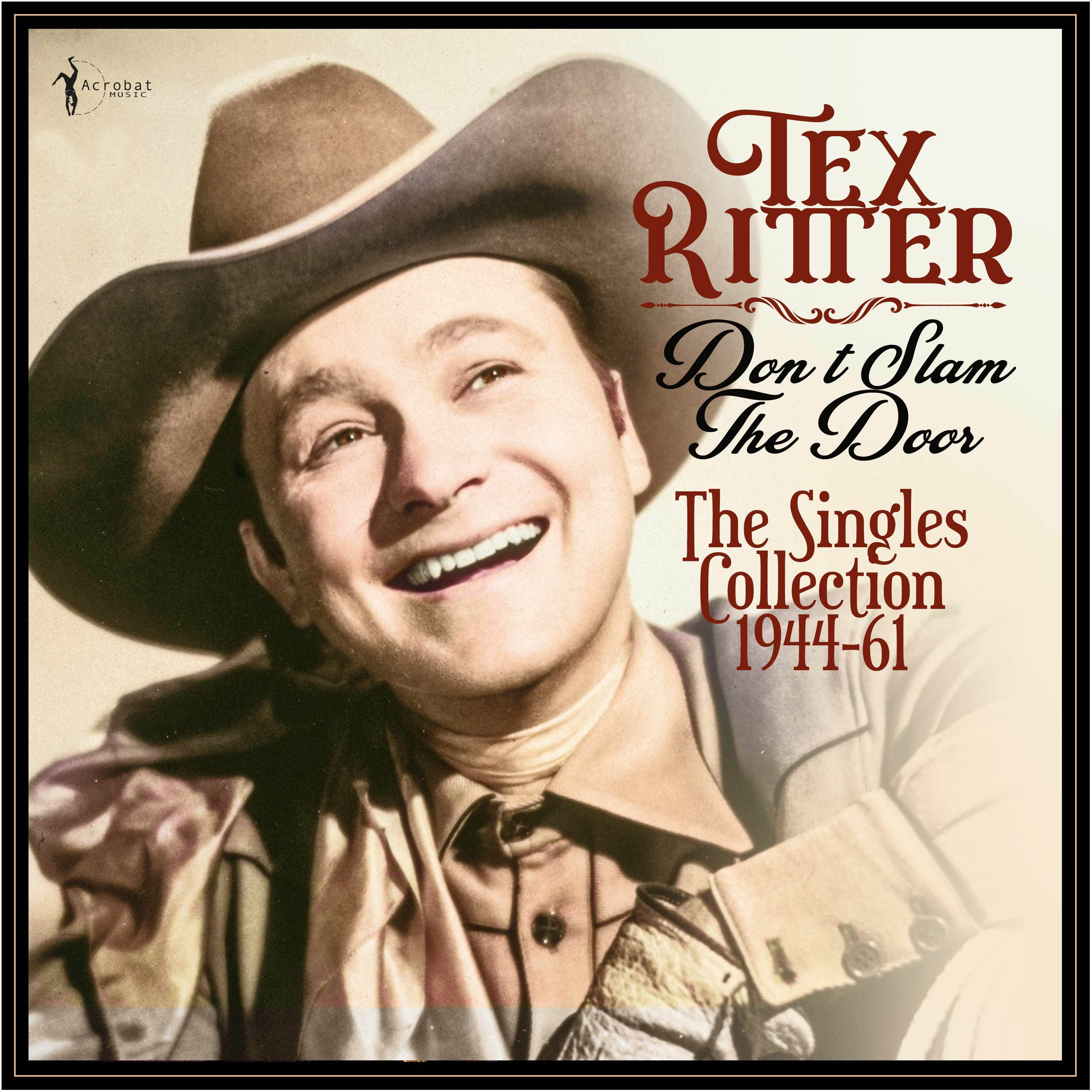 Tex Ritter - Don't Slam The Door: The Singles Collection 1944-61 ...