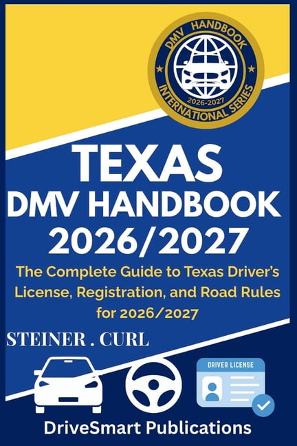 Texas DMV Handbook 2026/2027: The Complete Guide to Texas Driver's ...