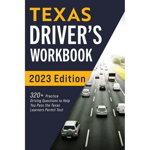 Texas Driver's Workbook: 320+ Practice Driving Questions to Help You ...