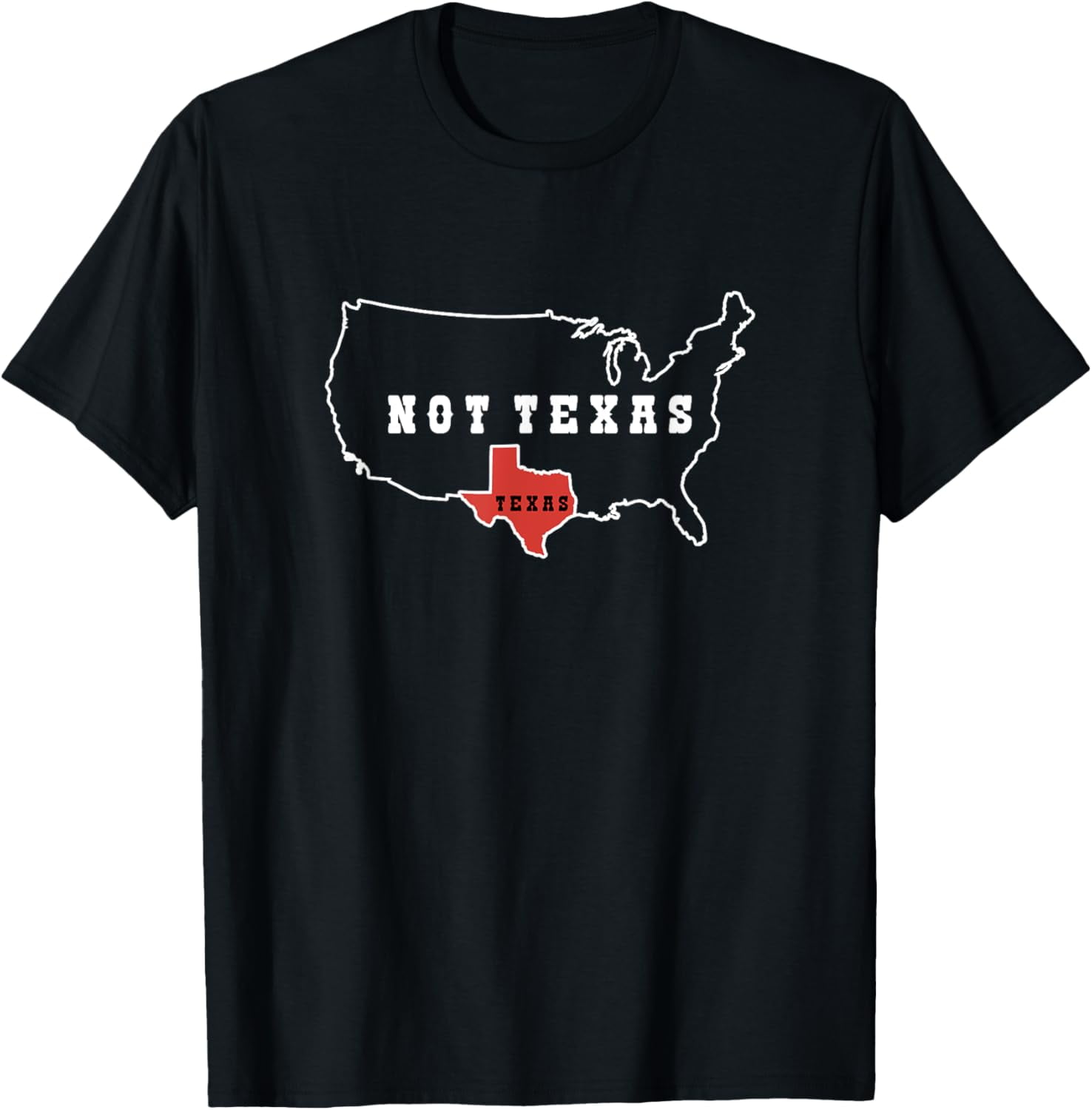 Texas - Not Texas - Funny Map - Throwback Design - Classic T-Shirt ...