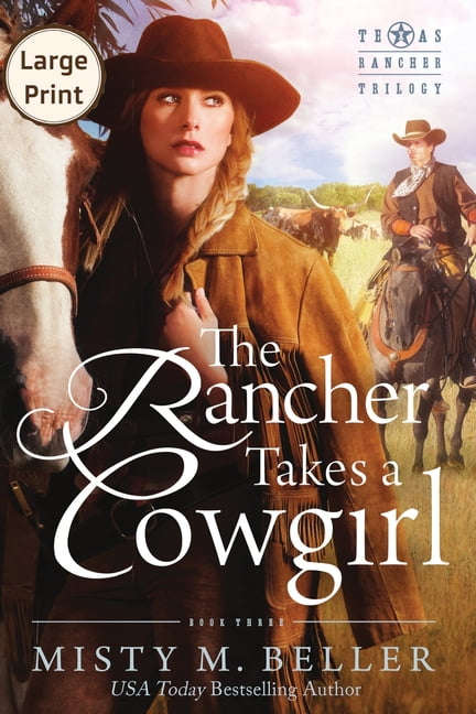 Texas Rancher Trilogy: The Rancher Takes a Cowgirl (Paperback)(Large Print) - Walmart.com