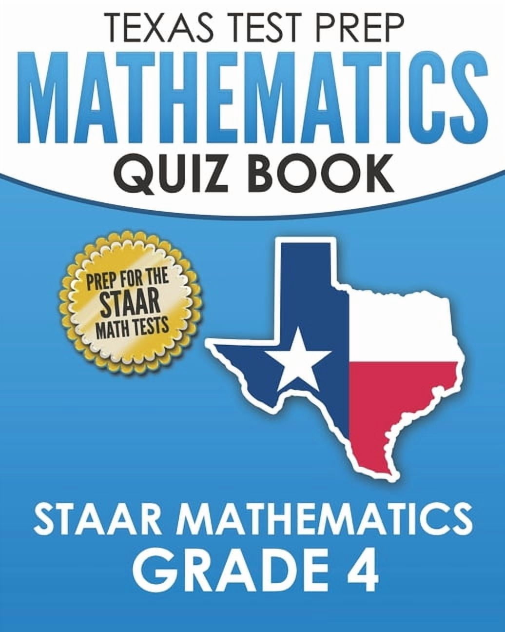 TEXAS TEST PREP Mathematics Quiz Book STAAR Mathematics Grade 4: Covers ...