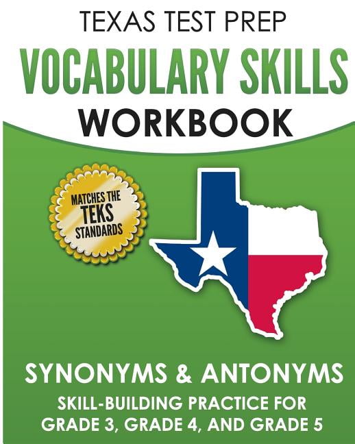 TEXAS TEST PREP Vocabulary Skills Workbook Synonyms & Antonyms: Skill ...