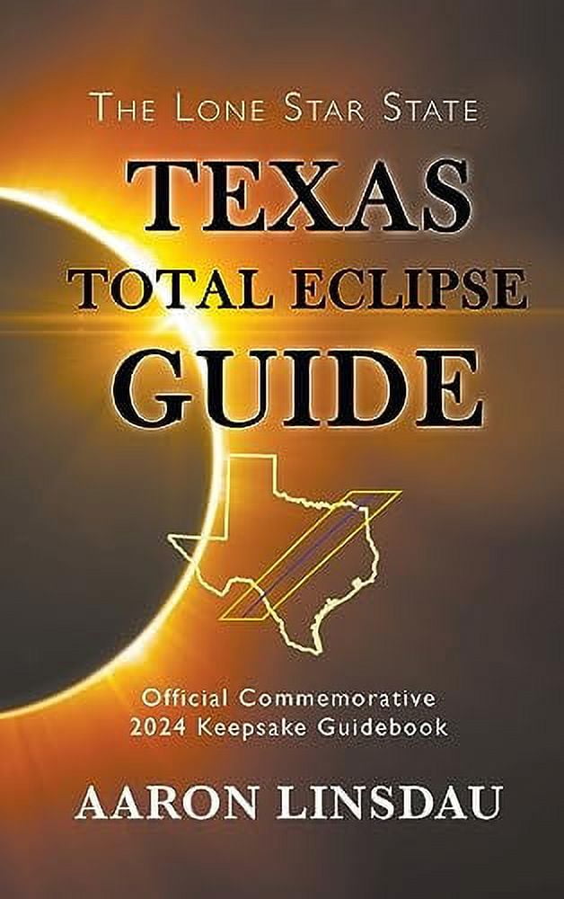 Pre-Owned Texas Total Eclipse Guide: Official Commemorative 2024 ...