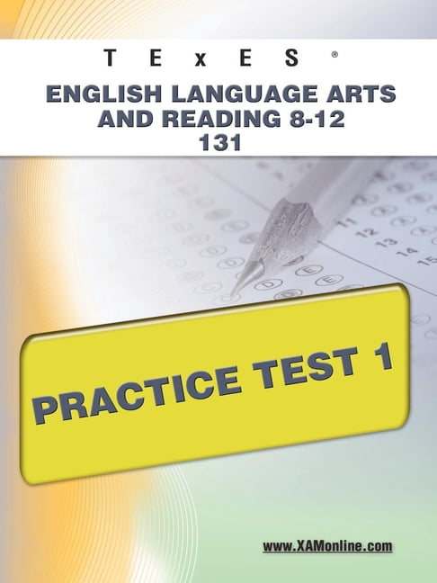 Texes: TExES English Language Arts and Reading 8-12 131 Practice Test 1 ...