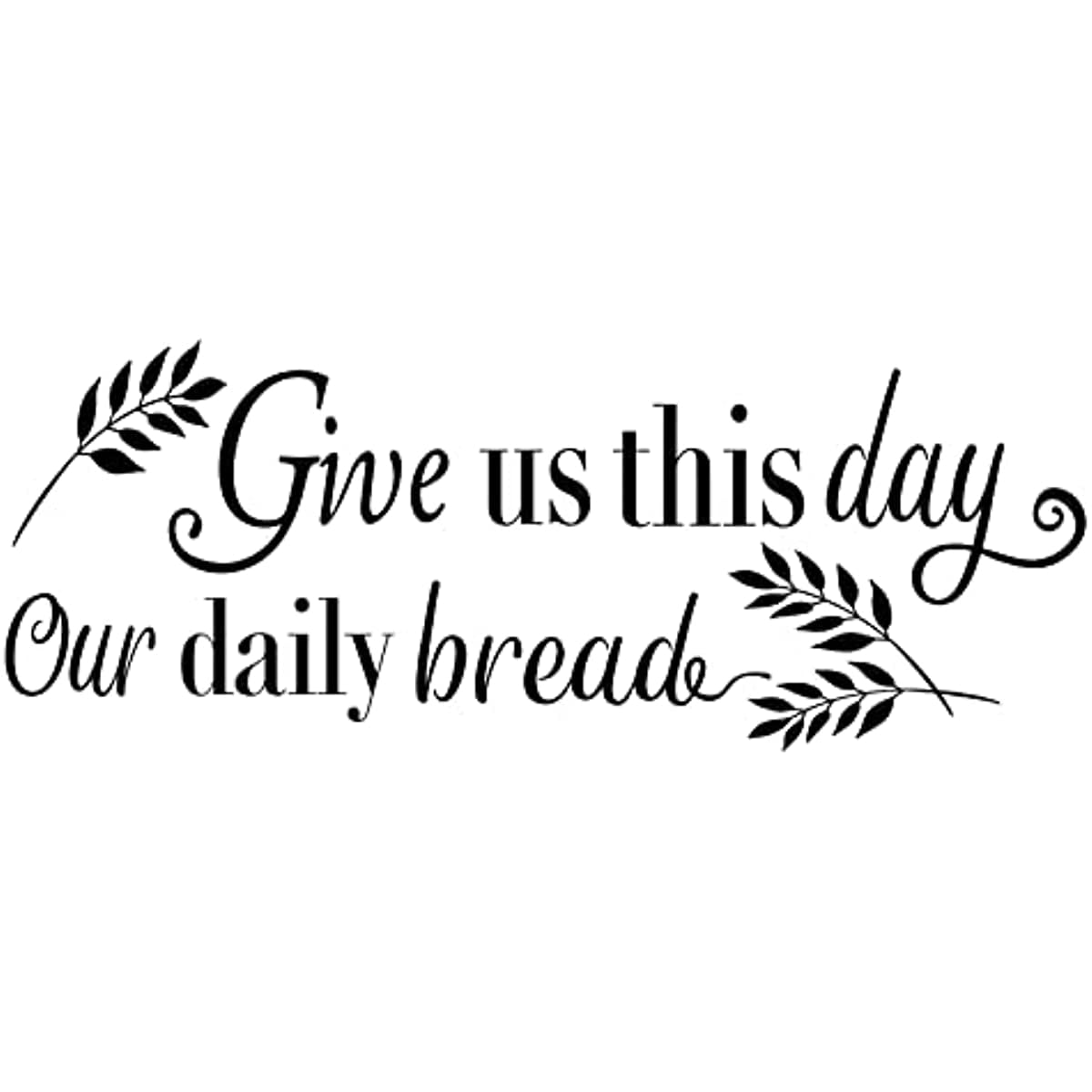 Text Give Us This Day Our Daily Bread PVC Wall Stickers Funny Art Wall ...
