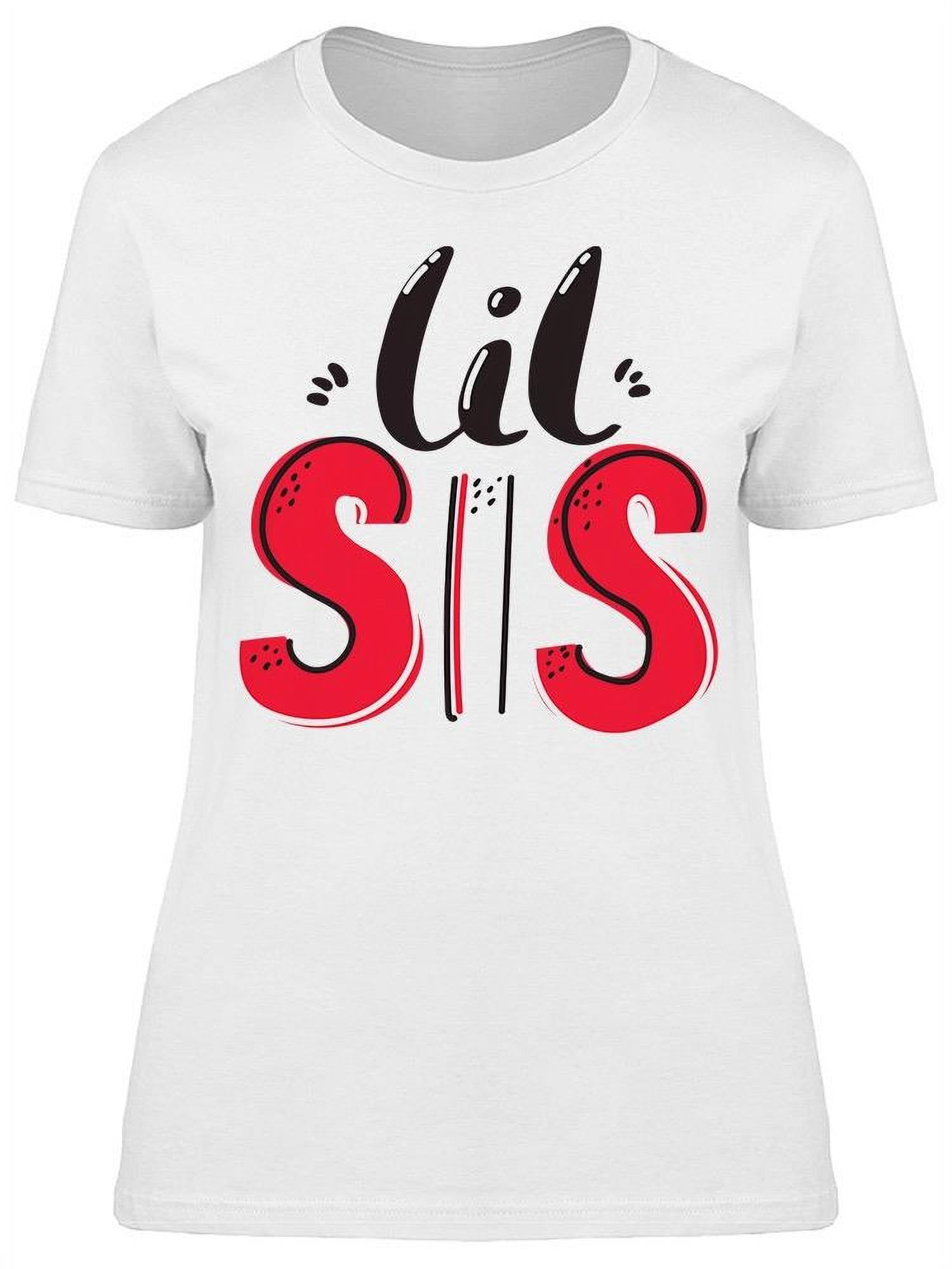 Text: Lil Sis T-Shirt Women -Image by Shutterstock, Female XX-Large - Walmart.com