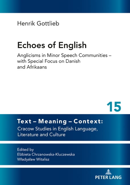 Text - Meaning - Context: Cracow Studies in English Language: Echoes of ...