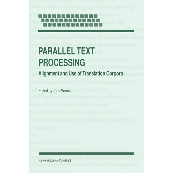 Text, Speech and Language Technology: Parallel Text Processing: Alignment and Use of Translation ...