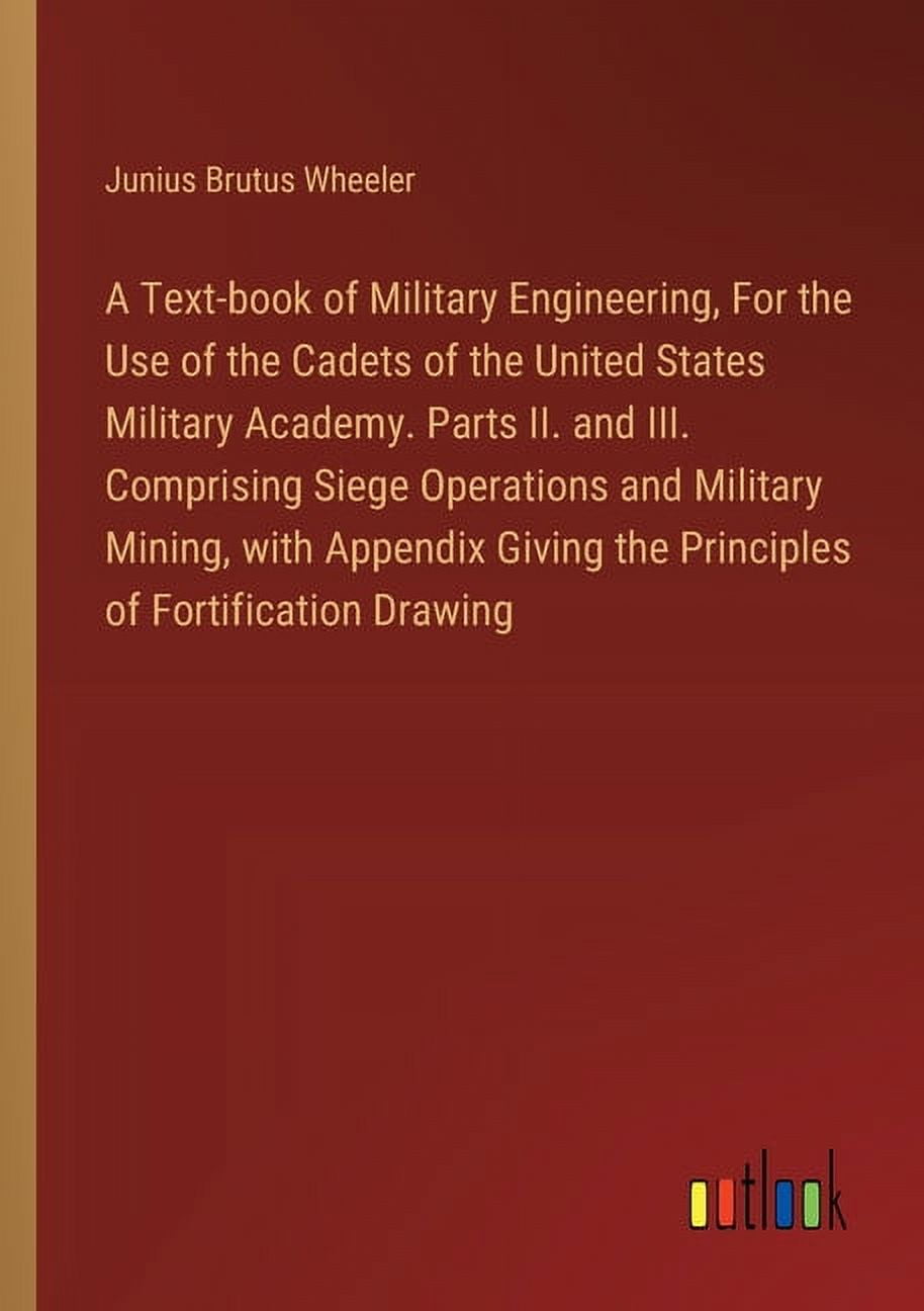 A Text-book of Military Engineering, For the Use of the Cadets of the ...