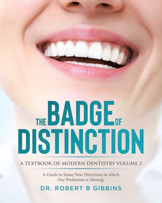 A Textbook of Modern Dentistry The Badge of Distinction Volume 2: A ...