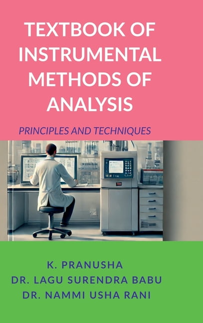 Textbook of Instrumental Methods of Analysis: Principles and Techniques ...
