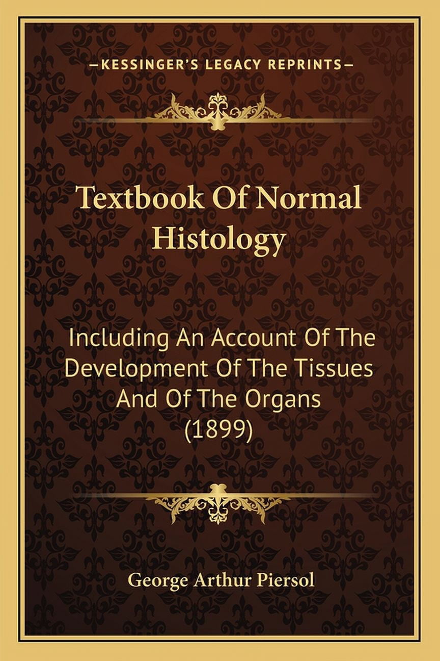 Textbook of Normal Histology : Including an Account of the Development ...