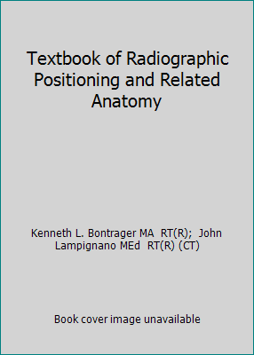 Pre-Owned Textbook of Radiographic Positioning and Related Anatomy ...