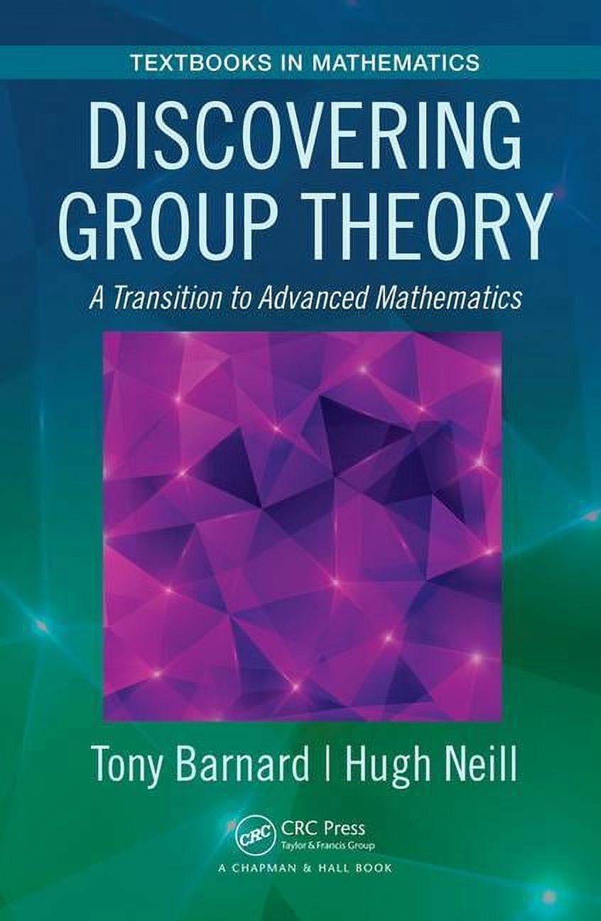 Textbooks in Mathematics Discovering Group Theory: A Transition to ...