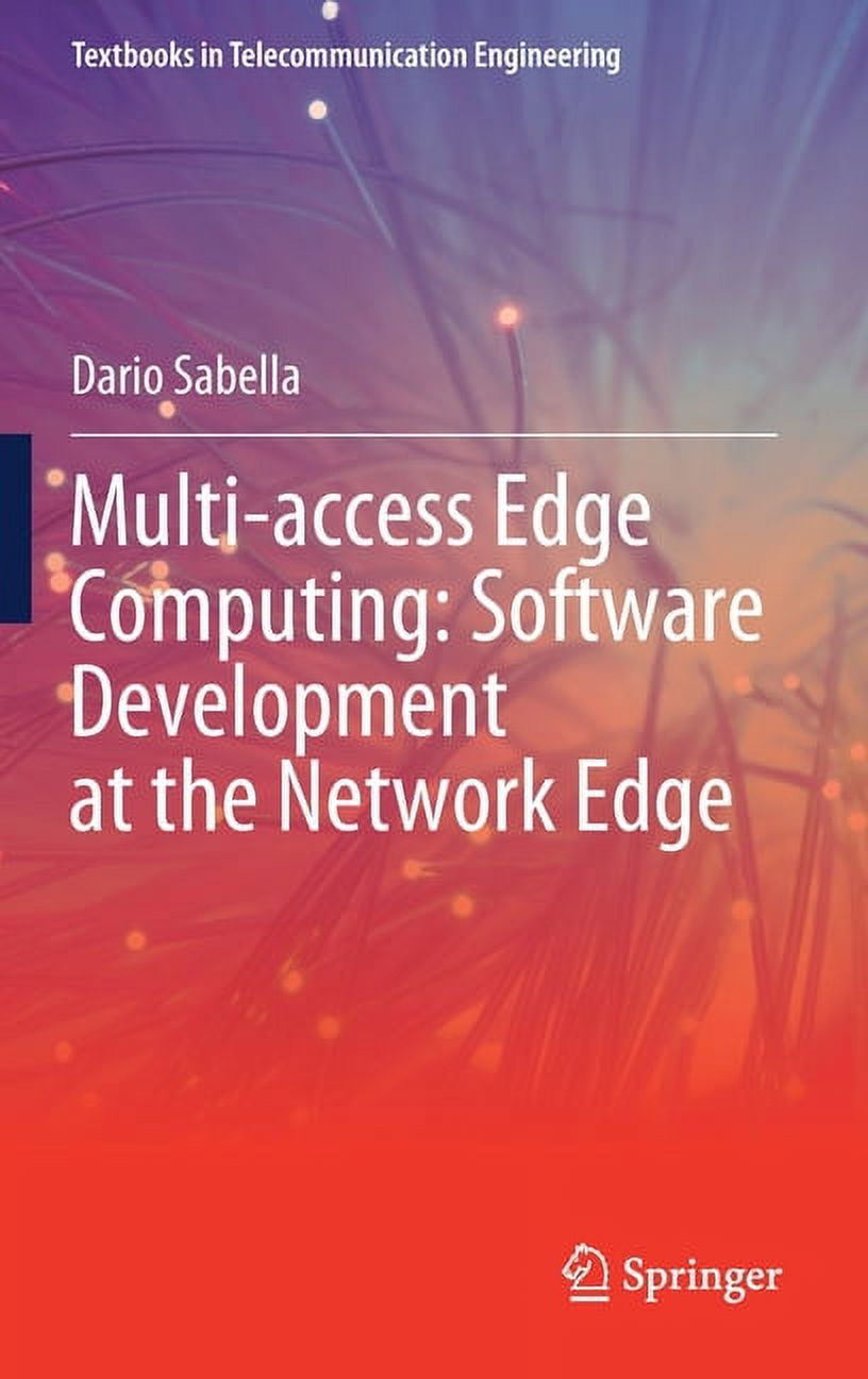 Textbooks in Telecommunication Engineering: Multi-Access Edge Computing: Software Development at ...