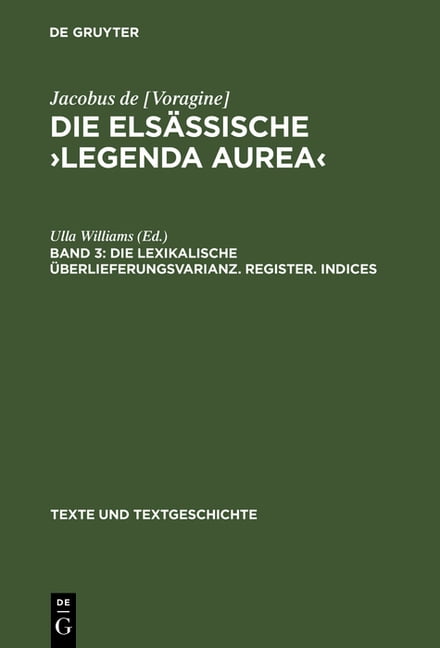 Texte Und Textgeschichte: Die elsässische >Legenda aurea (Hardcover ...