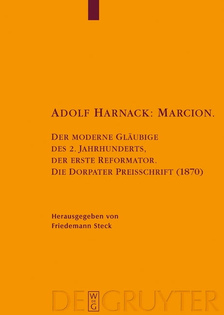 Texte Und Untersuchungen Zur Geschichte Adolf Harnack: Marcion: Der ...