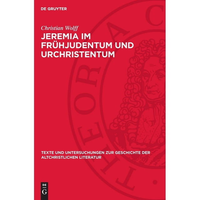Texte Und Untersuchungen Zur Geschichte Jeremia Im Frühjudentum Und ...