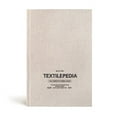 Textilepedia: The Complete Fabric Guide, (Hardcover) - Walmart.com