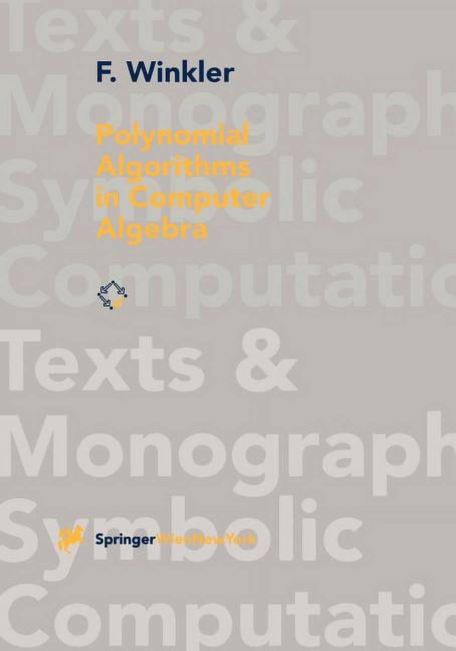 Texts & Monographs in Symbolic Computation: Polynomial Algorithms in Computer Algebra (Paperback ...