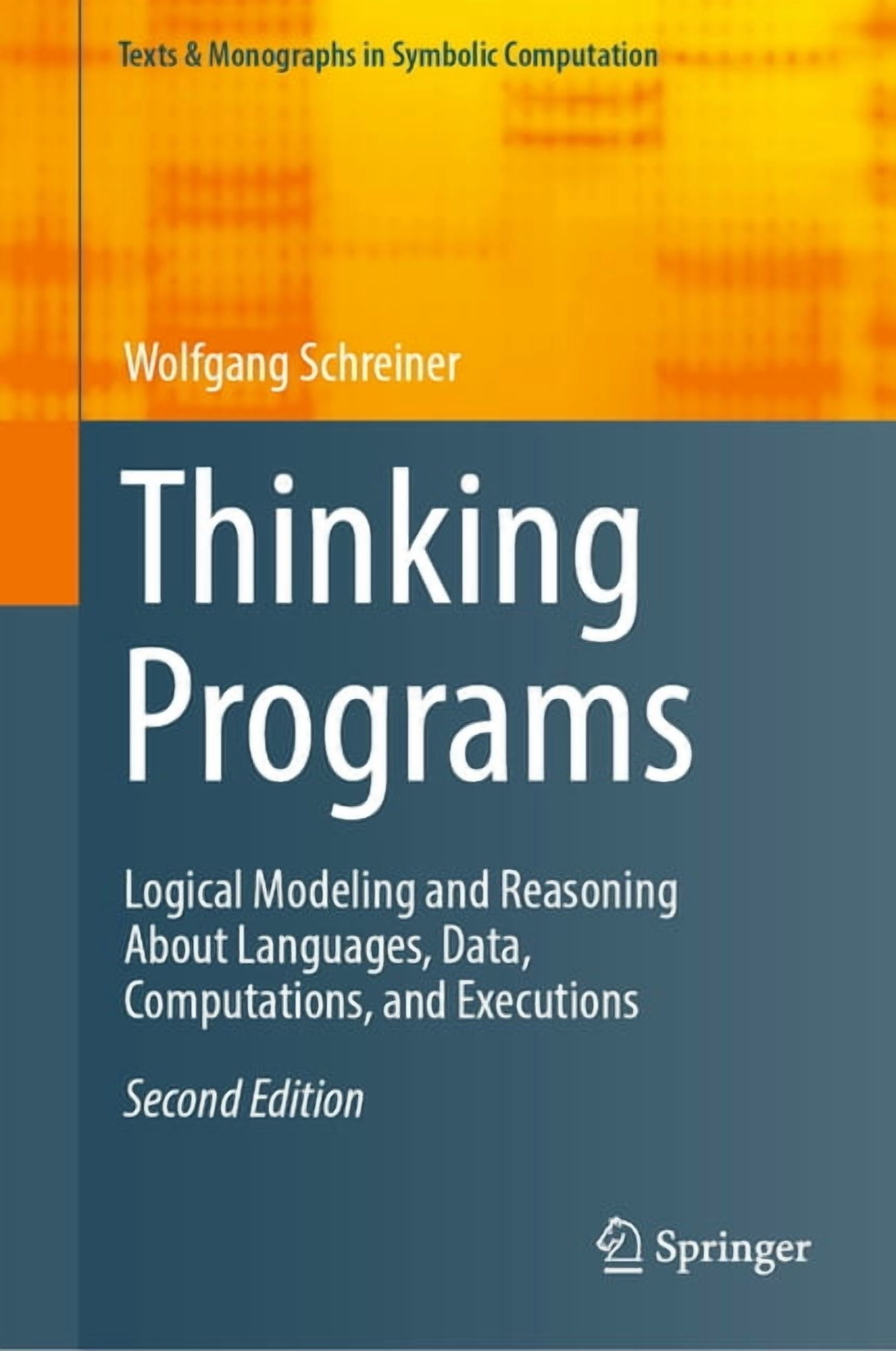 Texts Monographs In Symbolic Compu Thinking Programs Logical