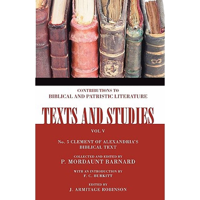 Texts and Studies: The Biblical Text of Clement of Alexandria ...