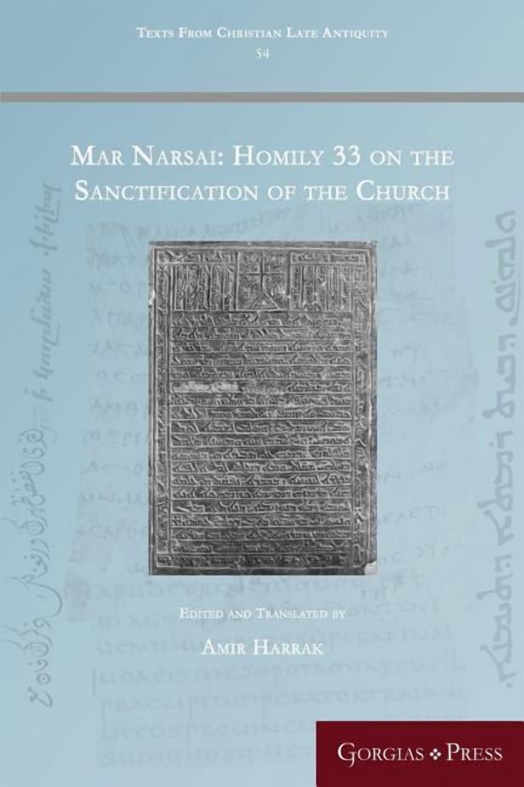 Texts from Christian Late Antiquity: Mar Narsai: Homily 33 on the ...