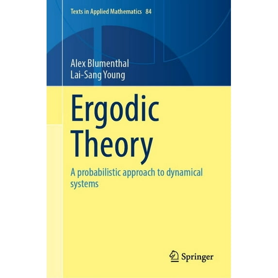 Texts in Applied Mathematics Ergodic Theory: A Probabilistic Approach to Dynamical Systems, Book ...