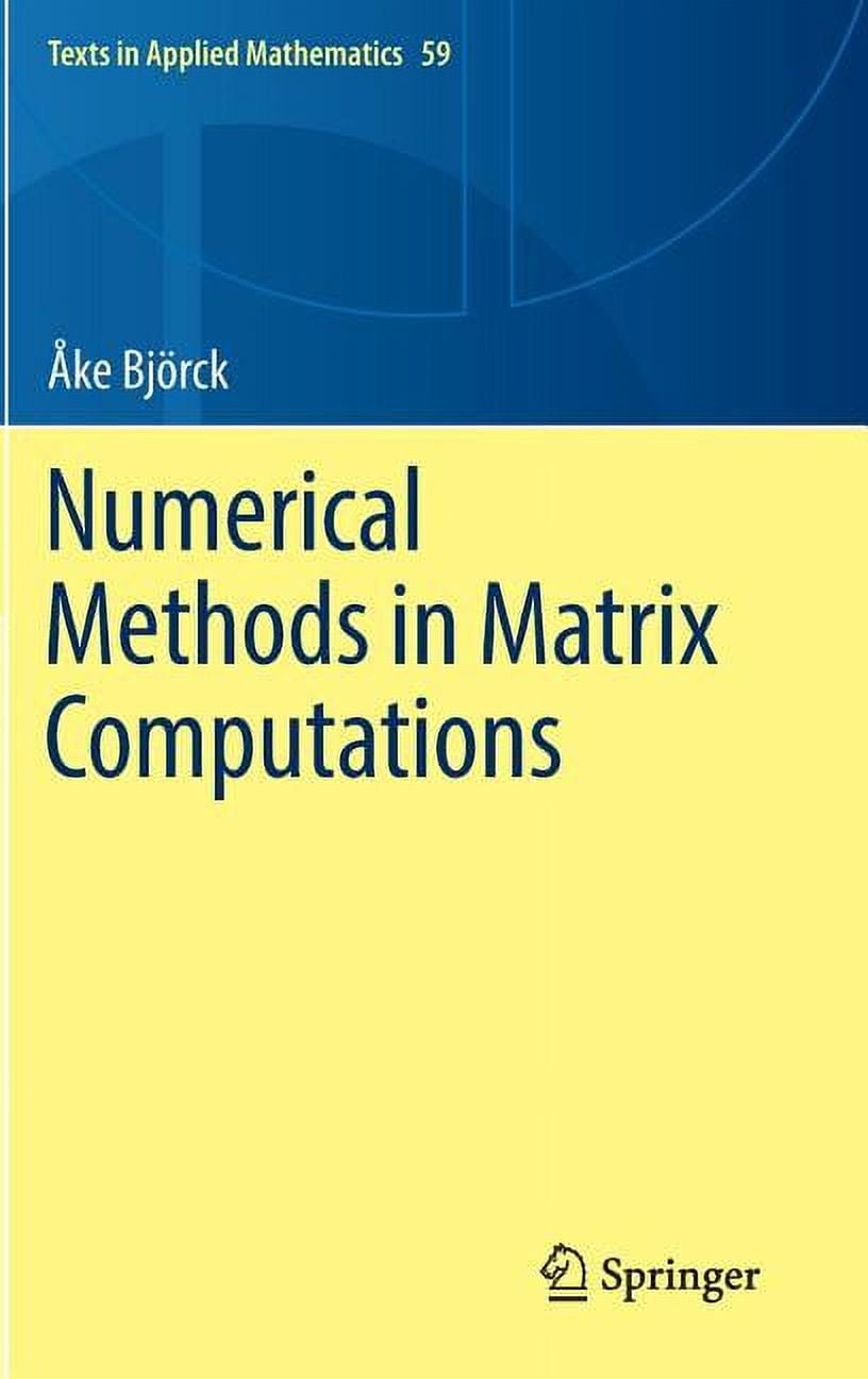Texts in Applied Mathematics: Numerical Methods in Matrix Computations (Hardcover) - Walmart.com