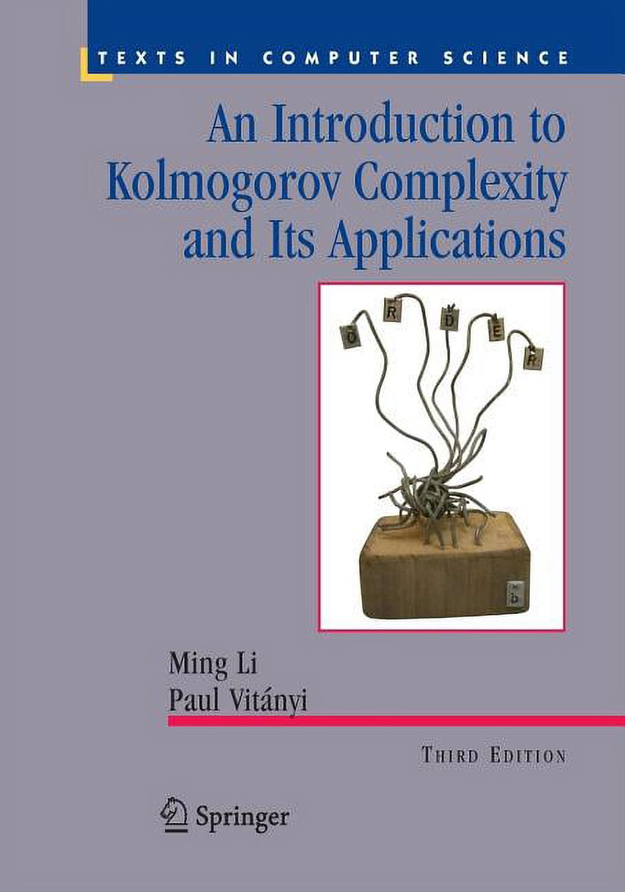 Texts In Computer Science An Introduction To Kolmogorov Complexity And Its Applications