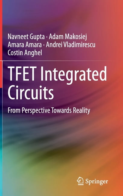 Tfet Integrated Circuits: From Perspective Towards Reality, (Hardcover ...