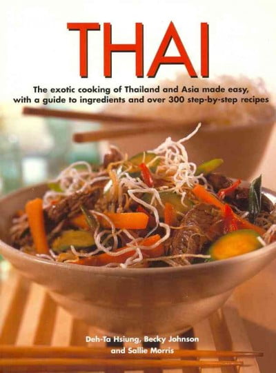 Thai : The exotic cooking of Thailand and Asia made easy, with a guide ...