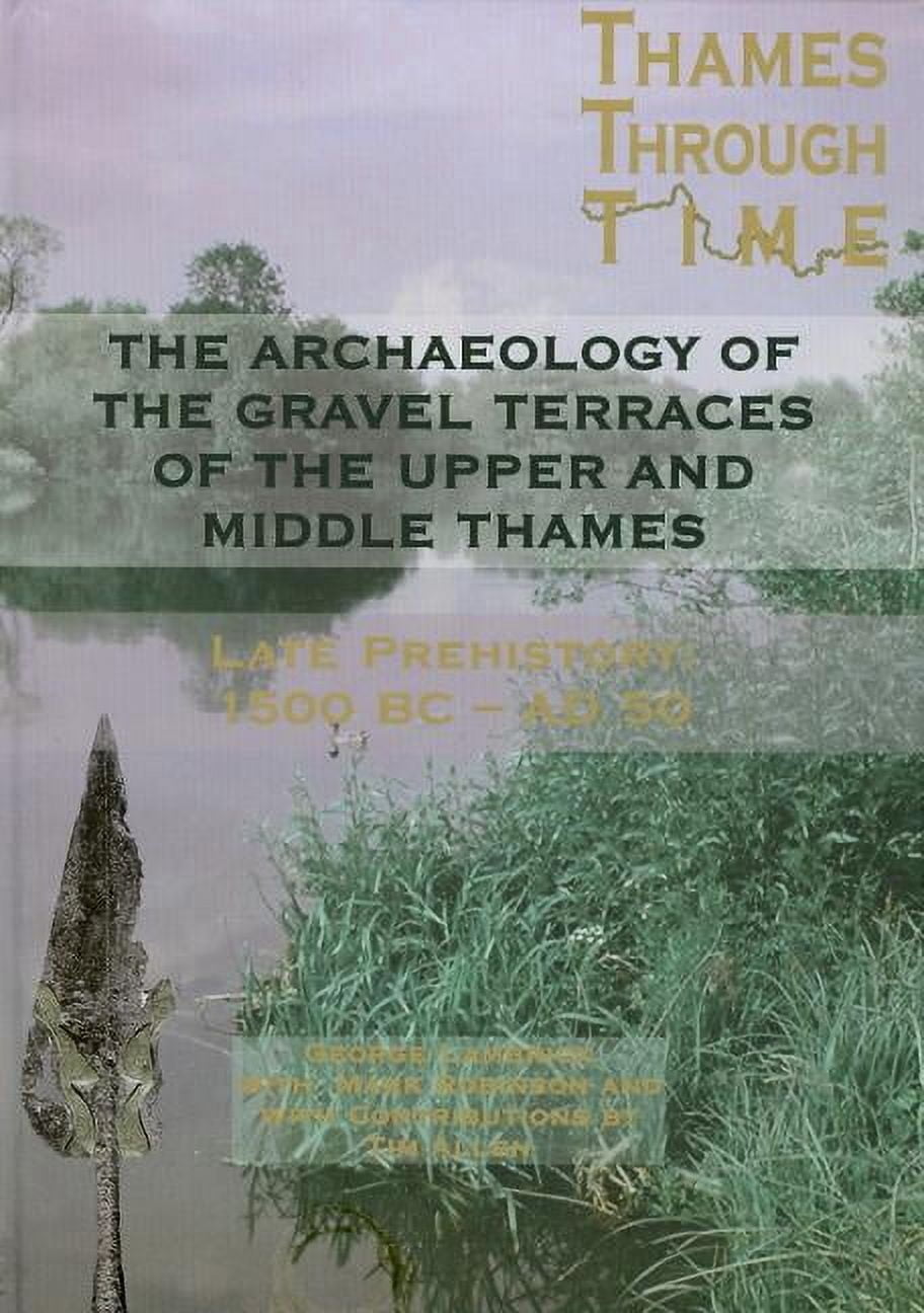 Thames Valley Landscapes Monograph: The Archaeology of the Gravel ...