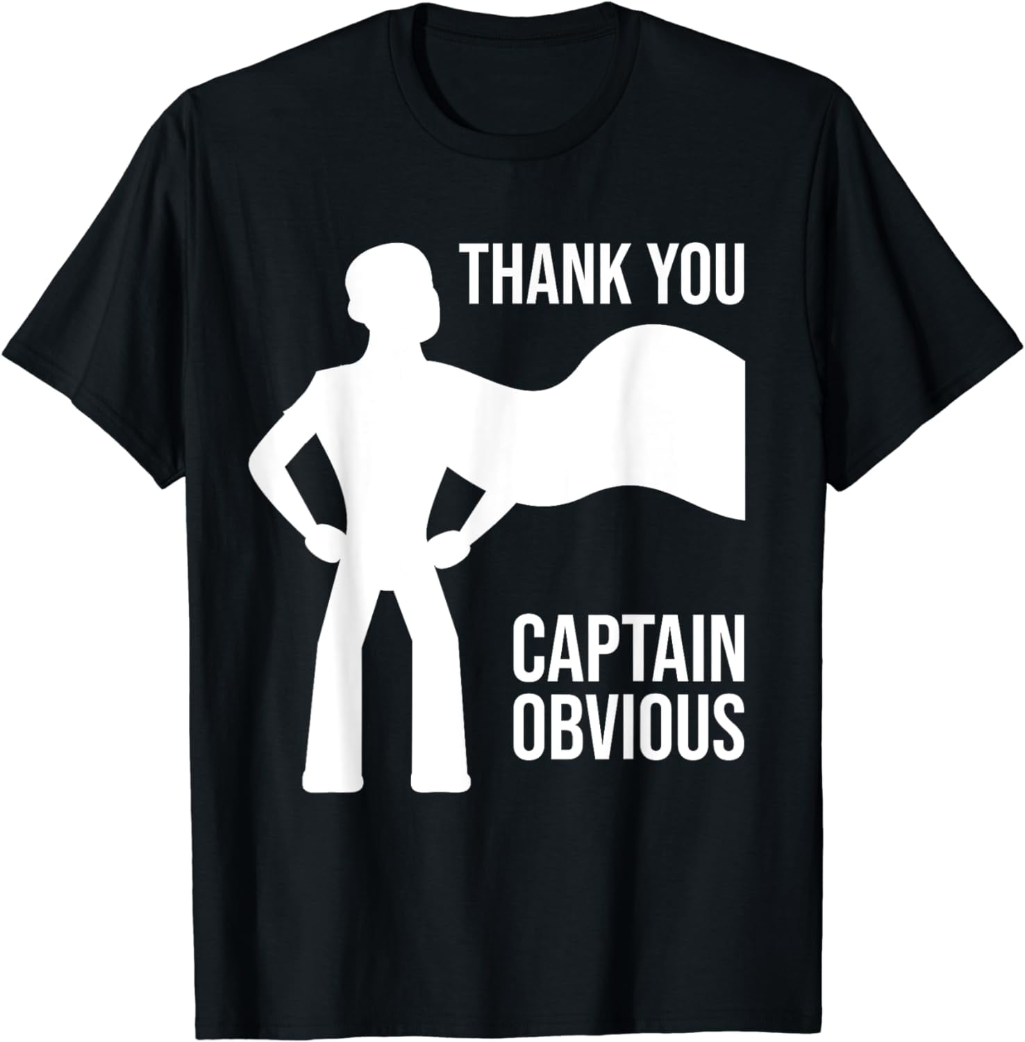 Thank You Captain Obvious - Funny Sarcastic Gag & Joke Gift T-Shirt ...