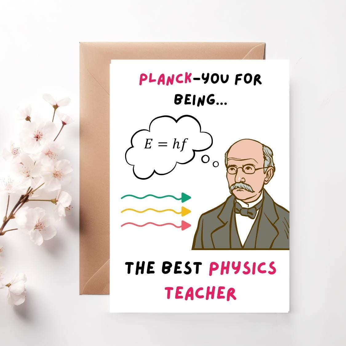 Thank You Card for Best Physics Teacher – “Planck-You for Being E=hf ...