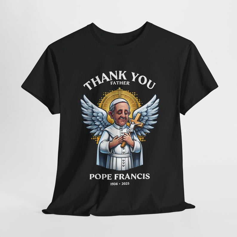 Thank You Father Rip Pope Francis T-Shirt, RIP Pope Francis Unisex T ...